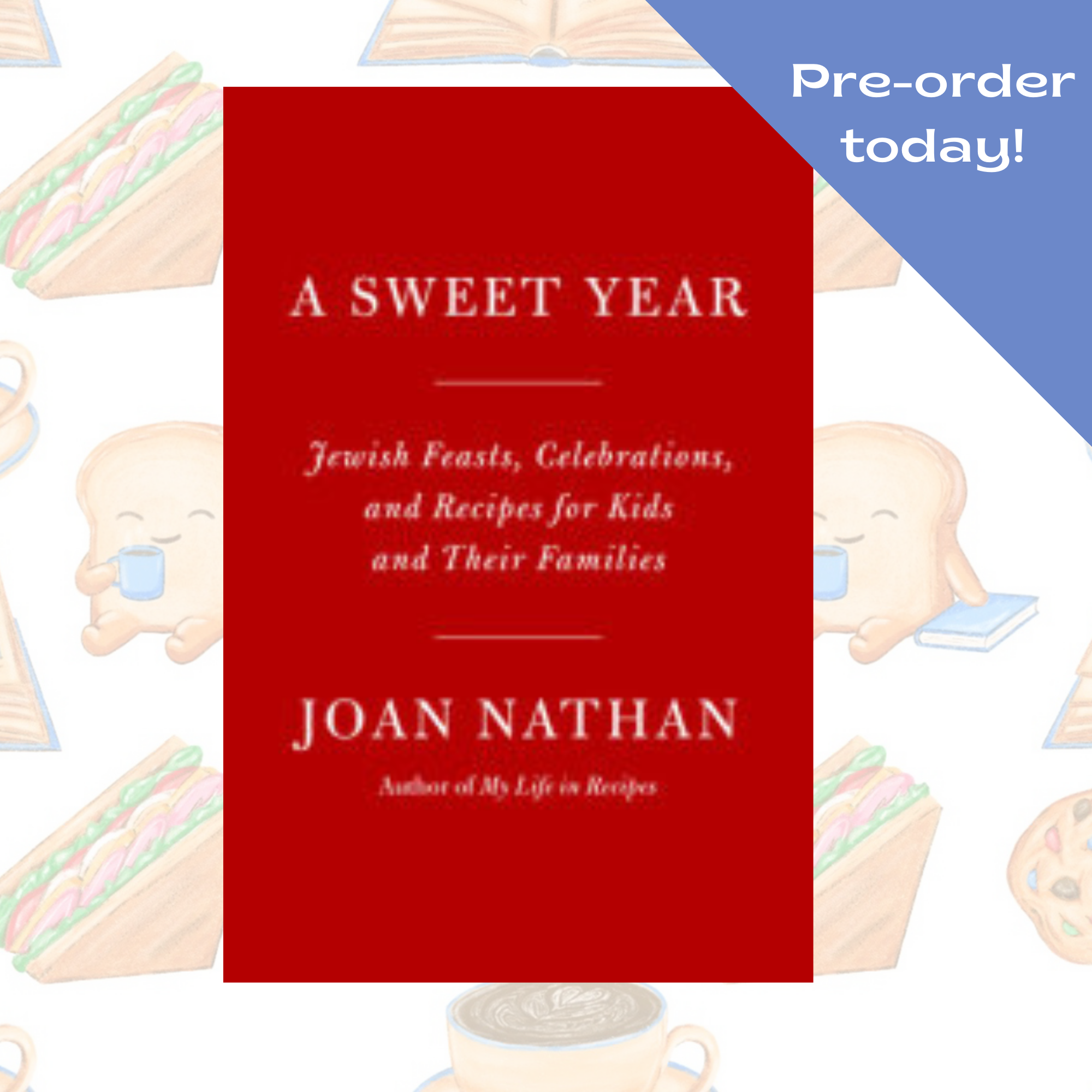 A Sweet Year Jewish Feasts, Celebrations, and Recipes for Kids and ...